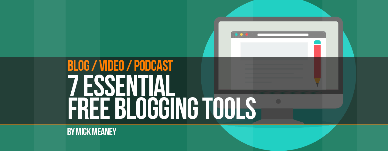 7 Free Essential Blogging Tools